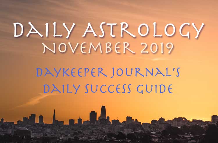 Daily Astrology, November 2019: Daykeeper's Daily Success Guide ...